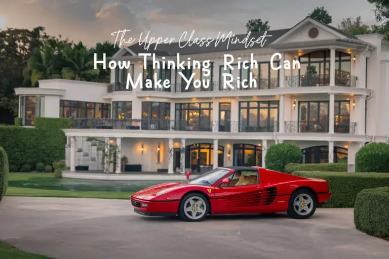 The Upper Class Mindset: How Thinking Rich Can Make You Rich - New Trader U