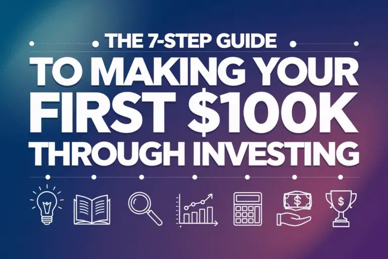 The 7-Step Guide to Making Your First $100K Through Investing - New ...