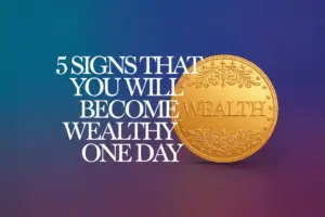 5 Signs That You Will Become Wealthy One Day - New Trader U