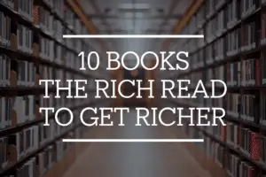 10 Books the Rich Read to Get Richer (That the Middle Class Ignores ...
