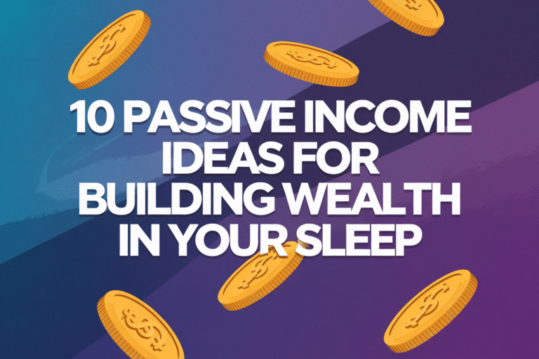 10 Passive Income Ideas for Building Wealth in Your Sleep - New Trader U